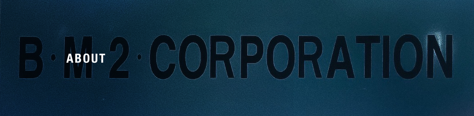 ABOUT | B・M・2・CORPORATION